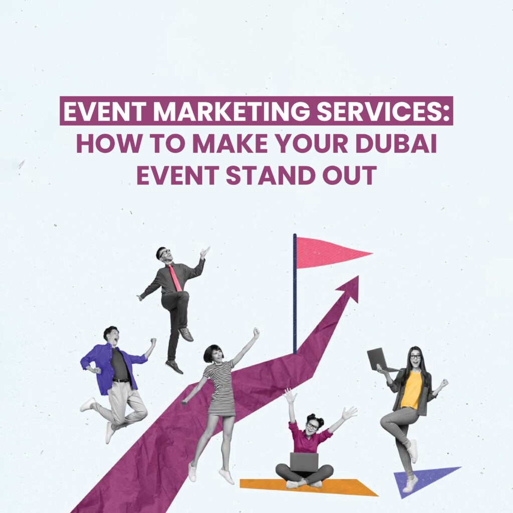 Event Marketing Services: Event Management Companies in Dubai